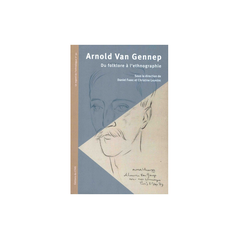 Arnold Van Gennep - Du Folklore à l'ethonographie